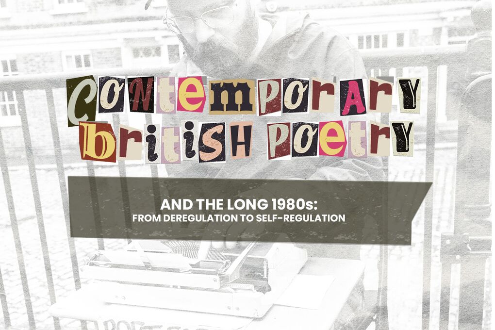 Contemporary British Poetry and the long 1980s : From Deregulation to ...